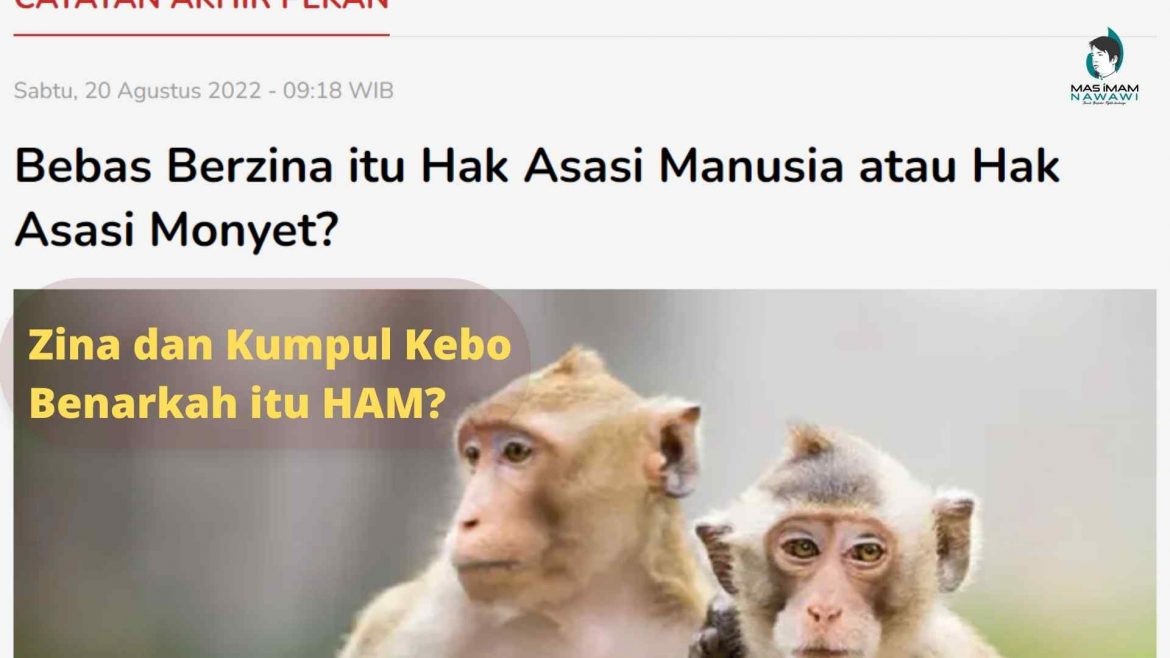 Zina dan Kumpul Kebo Benarkah itu HAM? - Mas Imam Nawawi